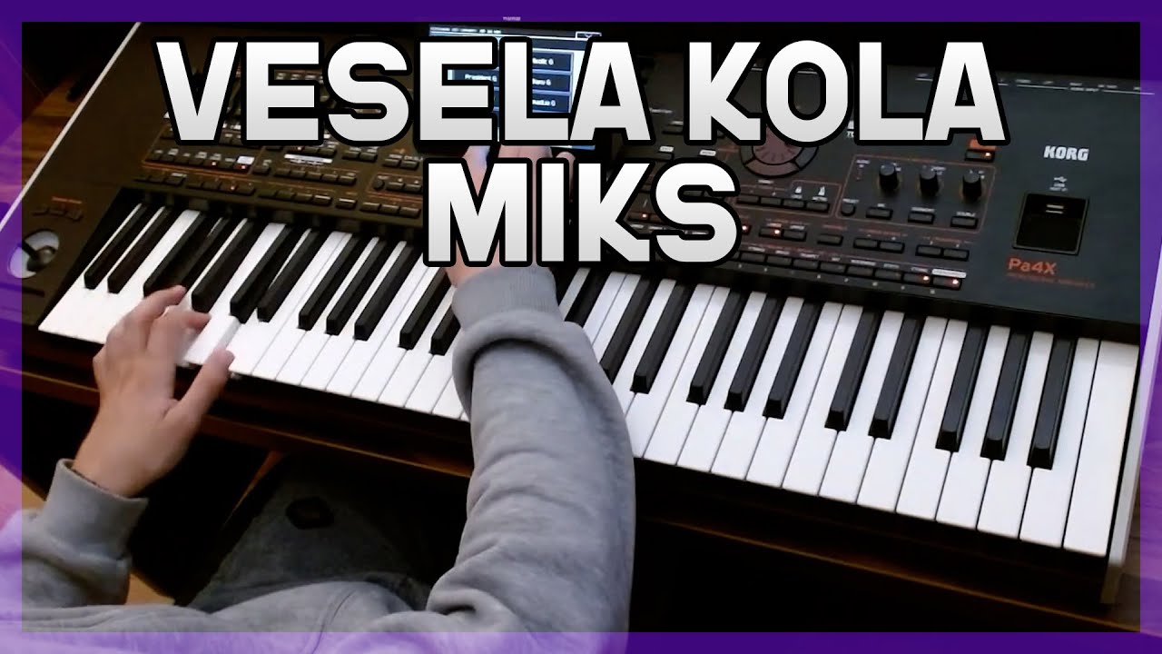 VESELA KOLA MIX [9 MIN] // MARKO MX - KORG Pa4x! - YouTube