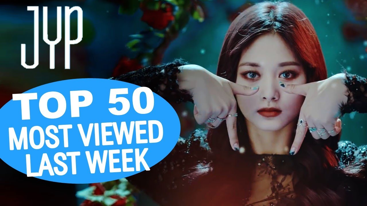(TOP 50) MOST VIEWED JYP MUSIC VIDEOS IN ONE WEEK [20210125-20210201 ...