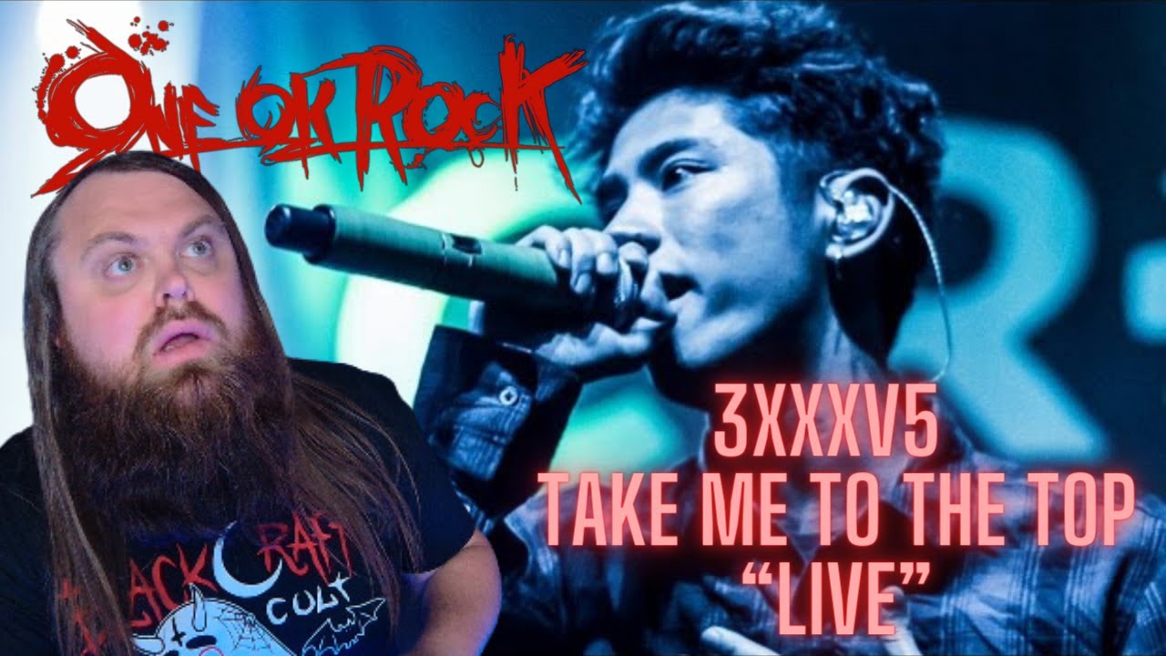 Let's Go To The Top! ONE OK ROCK - 3xxxv5 Take me to the top Live ...