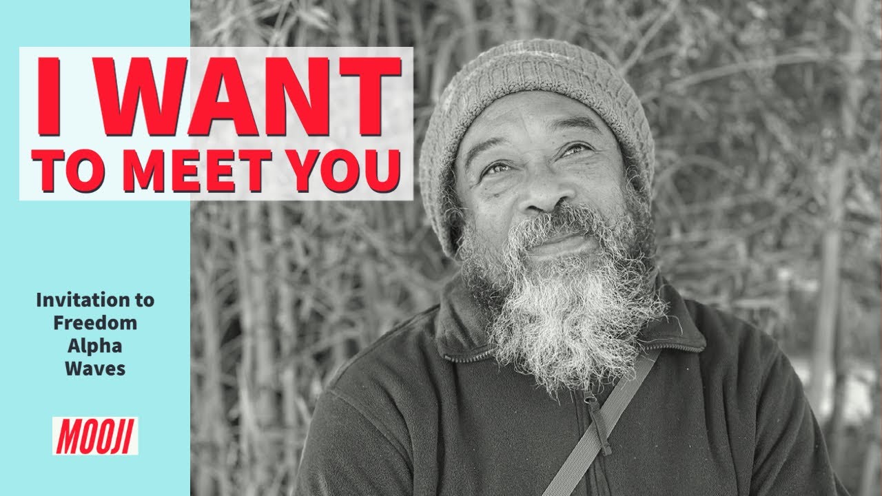 Beautiful Mooji Invitation to FREEDOM - Leave your Mind - Alpha Waves ...