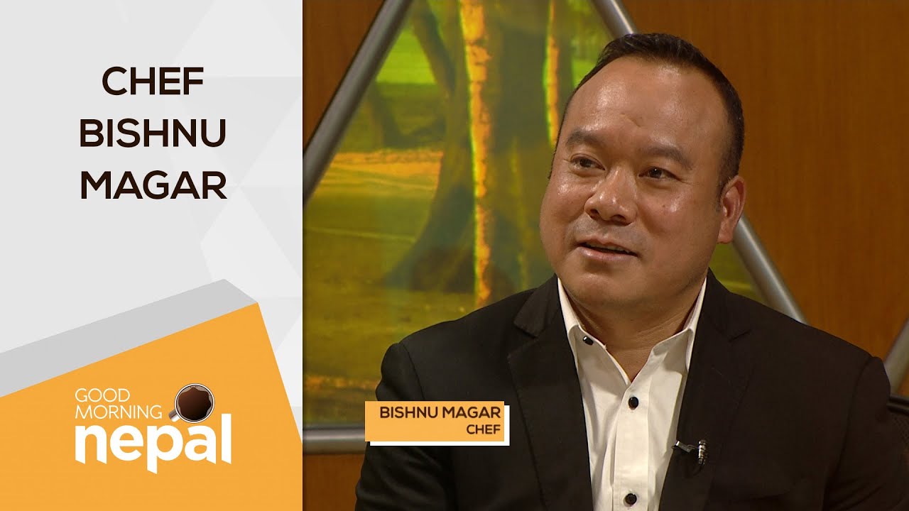 Bishnu Magar (Chef) | Good Morning Nepal - 20 February 2021 - YouTube