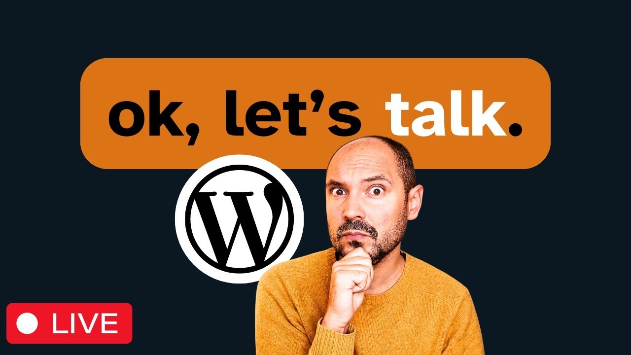 WordPress Latest News. OK, Let's Talk. LIVE. 🤯 - YouTube