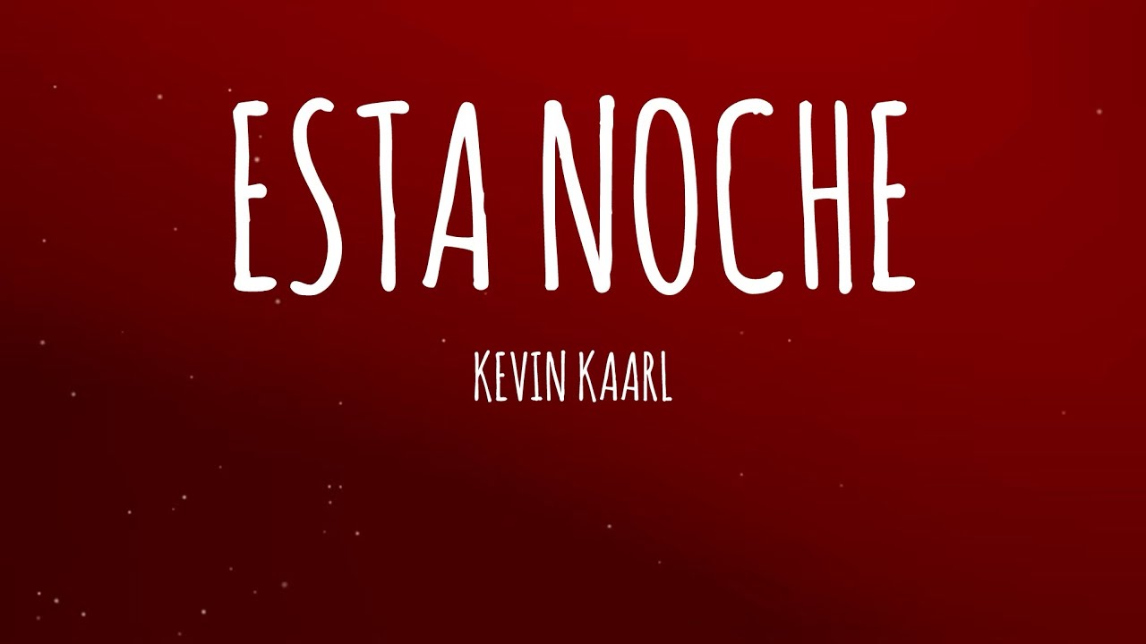 Kevin Kaarl - Esta Noche (Letra/Lyrics) - YouTube