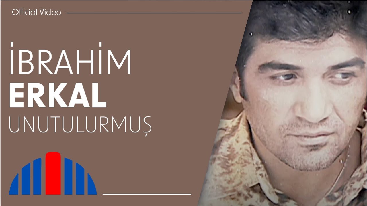 İbrahim Erkal - Unutulurmuş (Official Video) - YouTube