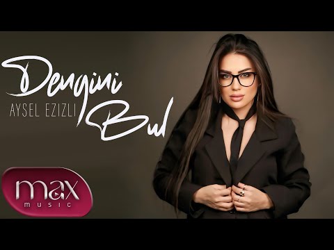 Aysel Ezizli - Dengini Bul I Official Music Video 2025