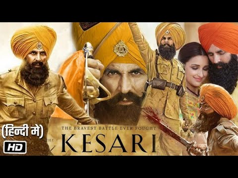 KESARI | FULL MOVIE HD 4K | AKSHAY KUMAR | #kesari #viralvideo
