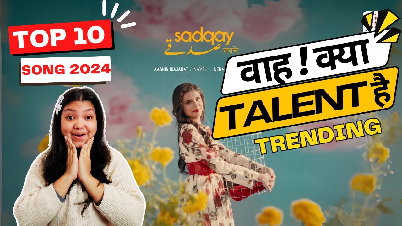 SADQAY (Song Reaction) - AASHIR WAJAHAT x NAYEL x NEHAAL NASEEM (MUSIC ...