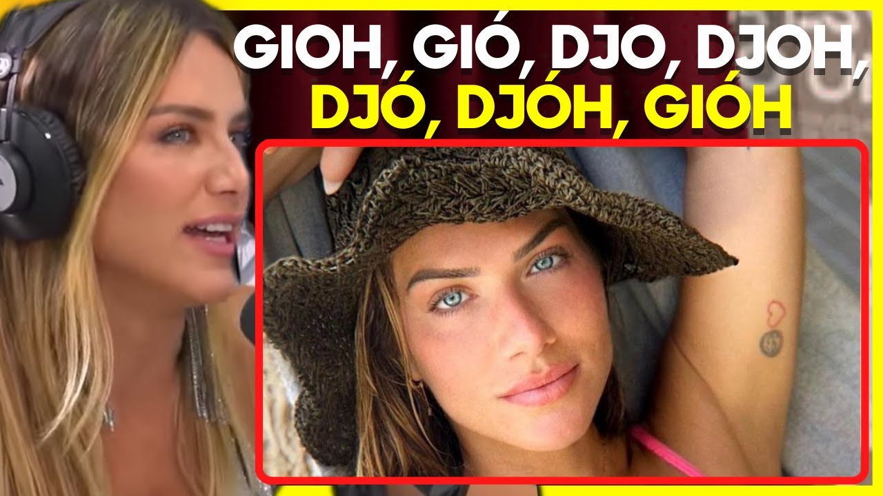 COMO SE PRONUNCIA O NOME DA GIO EWBANK😅 | PodcatsDelas Cortes - YouTube