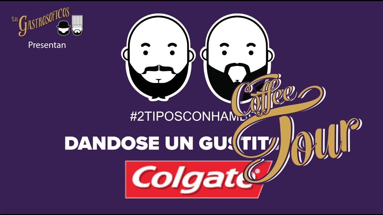 #2TIPOSCONHAMBRE - Episodio Especial - Colgate Coffee Tour - YouTube