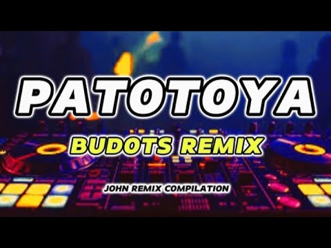 💥 PATOTOYA | BUDOTS REMIX - YouTube