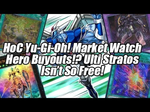 HoC Yu-Gi-Oh! Market Watch - Hero Buyouts!? Ulti Stratos Not So Free ...