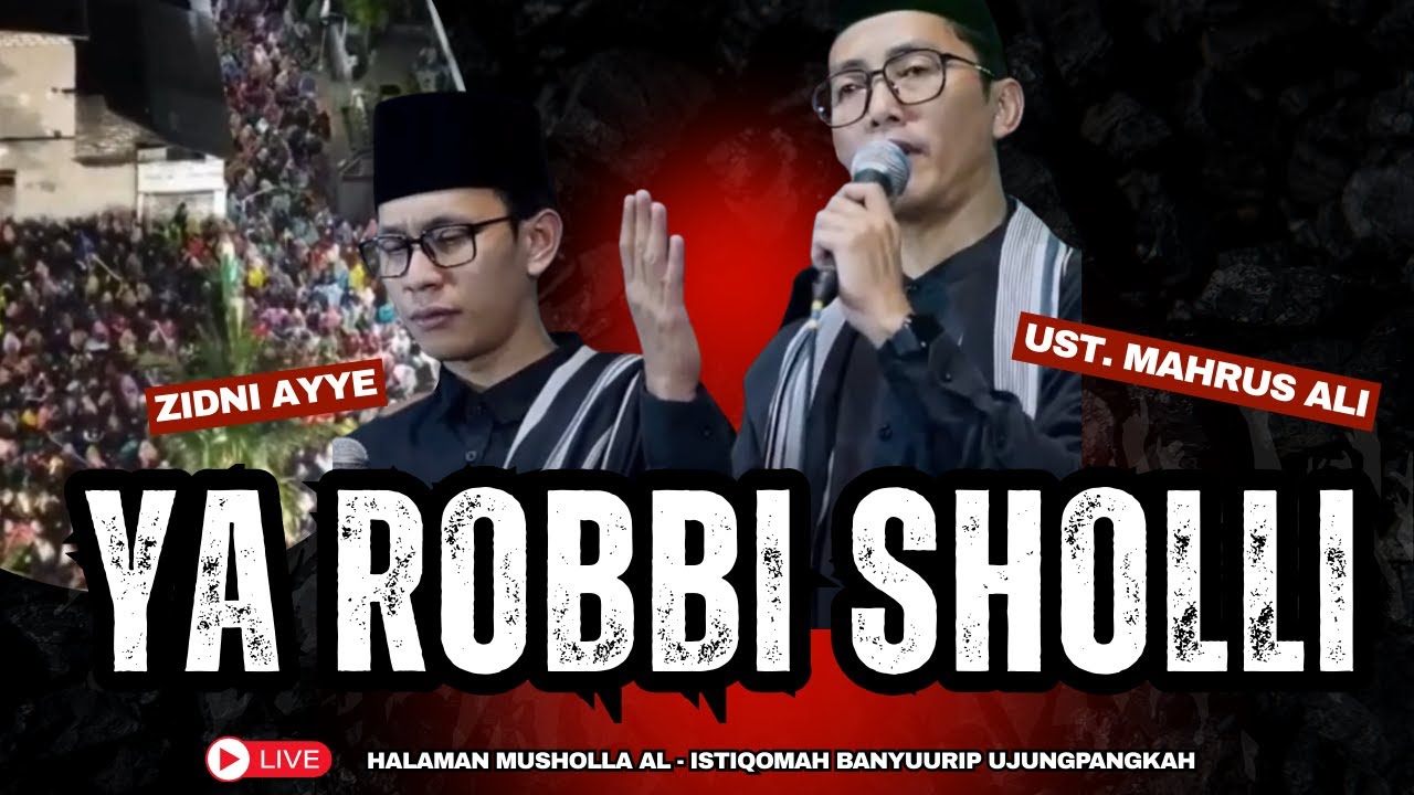 YA ROBBI SHOLLI |UST MAHRUS ALI & KANG ZIDNI AYYEE || BANYUURIP ...