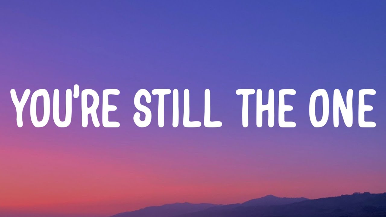 Shania Twain - You’re Still The One (Lyrics) - YouTube