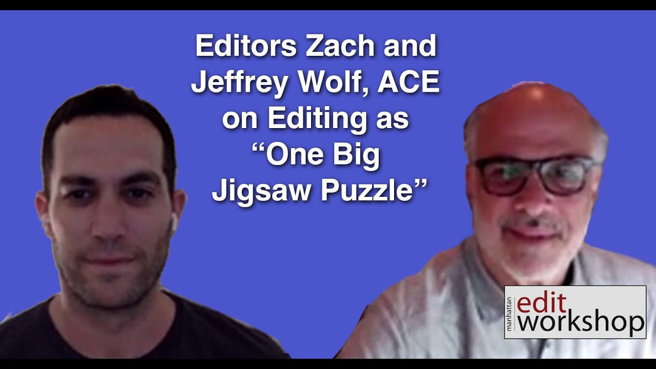 Editors Jeffrey and Zach Wolf on How Editing is “One Big Jigsaw Puzzle ...