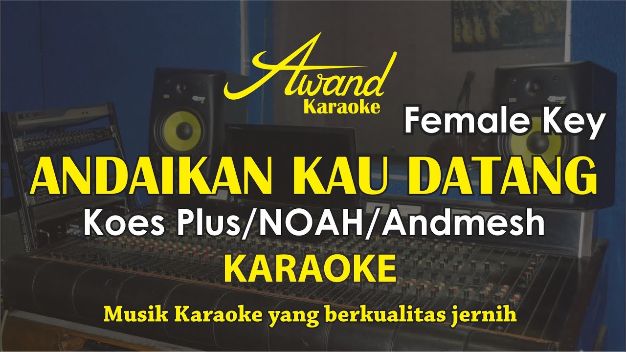 Andaikan Kau Datang Kembali Karaoke | Female - YouTube