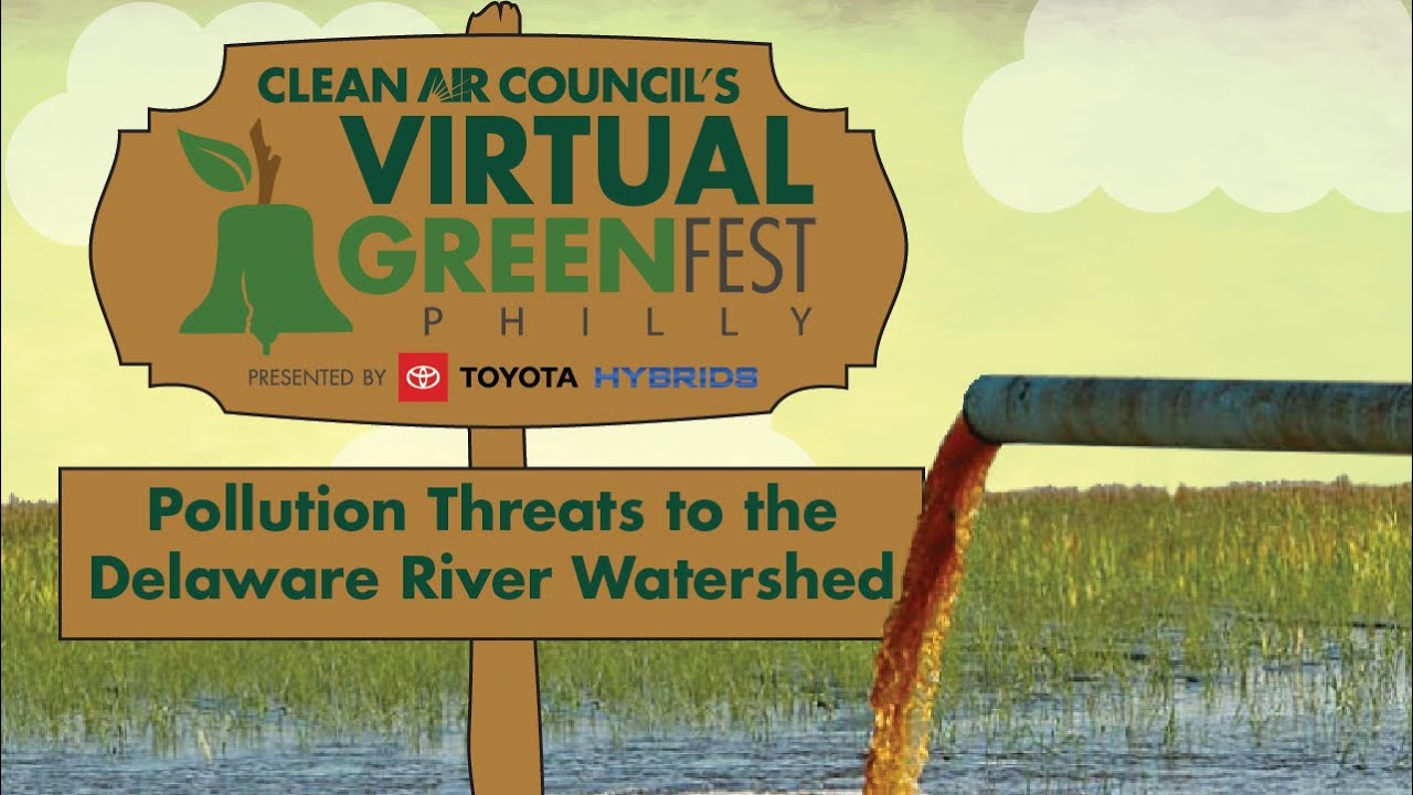 Pollution Threats to the Delaware River Watershed at 2020 Virtual ...