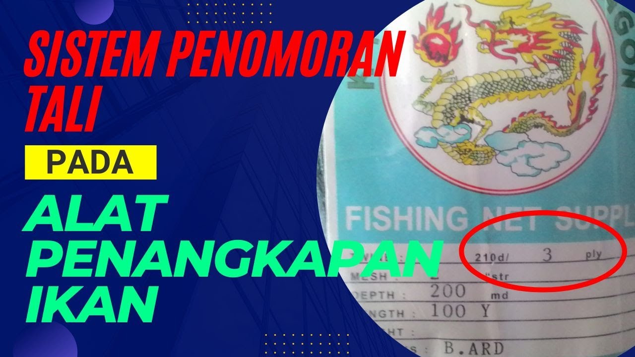 Cara Membaca Nomor Tali pada Sistem Penomoran Tali di Bahan Alat Jaring ...