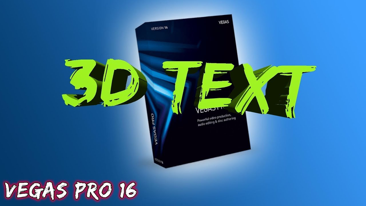How To Add 3D Text - Vegas Pro 16 - 2019 - YouTube