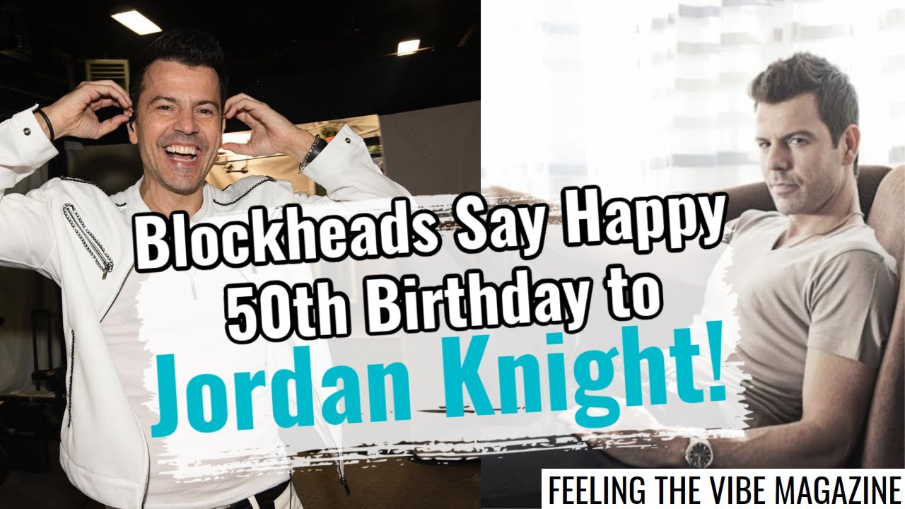 Blockheads Wish NKOTB's Jordan Knight a Happy 50th Birthday - YouTube
