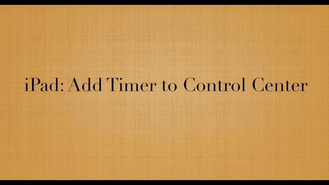 Classroom Management: Add Timer and Stopwatch to iPad's Control Center ...