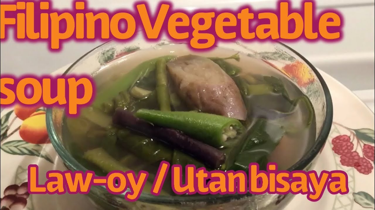 Filipino vegetable soup | Utan Bisaya | Law-oy Lutong Bahay easy and ...