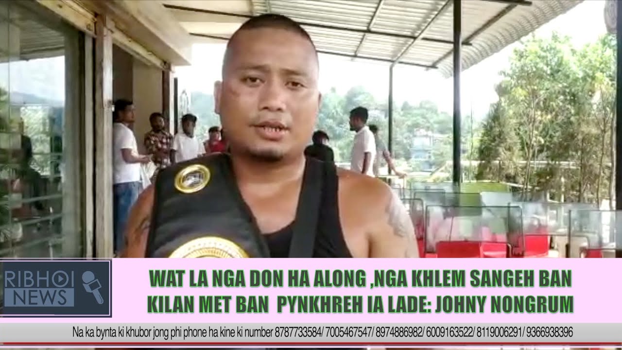 WAT LA NGA DON HA ALONG ,NGA KHLEM SANGEH BAN KILAN MET BAN PYNKHREH IA ...