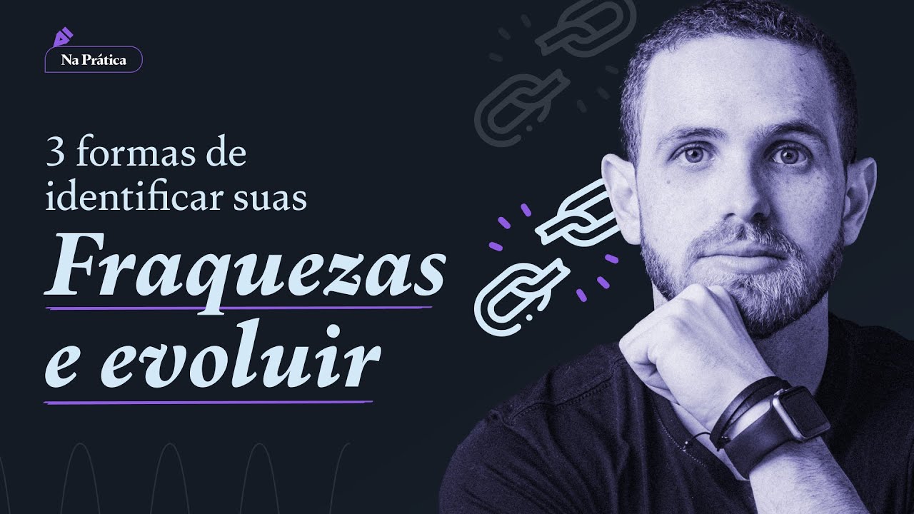 3 Formas de Identificar suas Fraquezas e EVOLUIR! - YouTube
