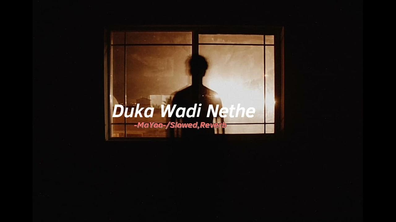 Duka Wadi Nethe Slowed Reverb Slowedandreverb Srilanka