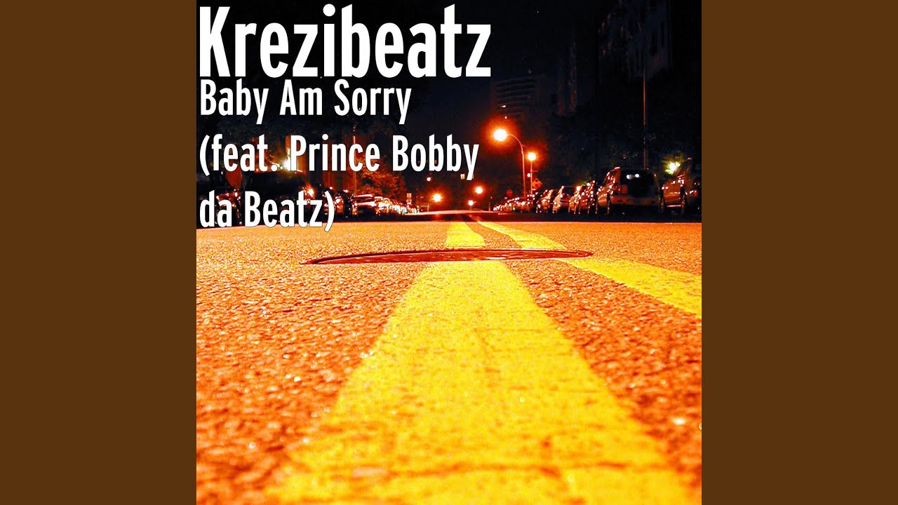 Baby Am Sorry (feat. Prince Bobby da Beatz) - YouTube