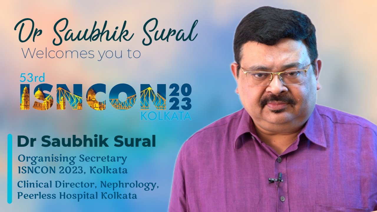 Dr Saubhik Sural extends his warm invitation to join us the ISNCON 2023 | 14 - 17 December 23 ...
