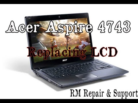 how to replace LCD acer aspire 4743 - YouTube