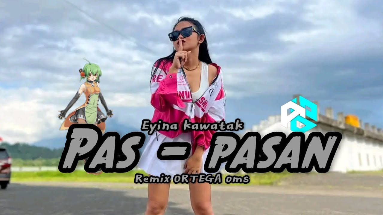 EYINA KAWATAK _ PAS PASAN _-_ REMIX _-_ ORTEGA OMS _-_ 2024.mp3 - YouTube
