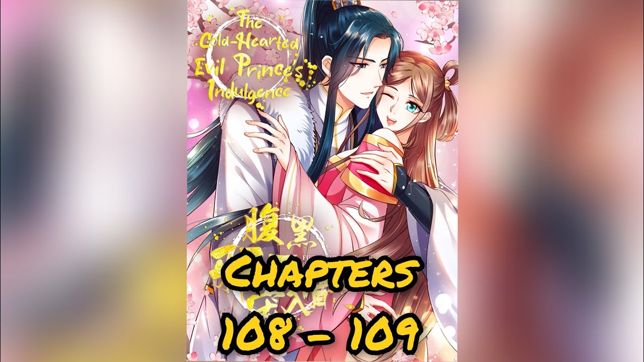 The Cold-Hearted Evil Prince's Indulgence chapters 108 - 109! - YouTube