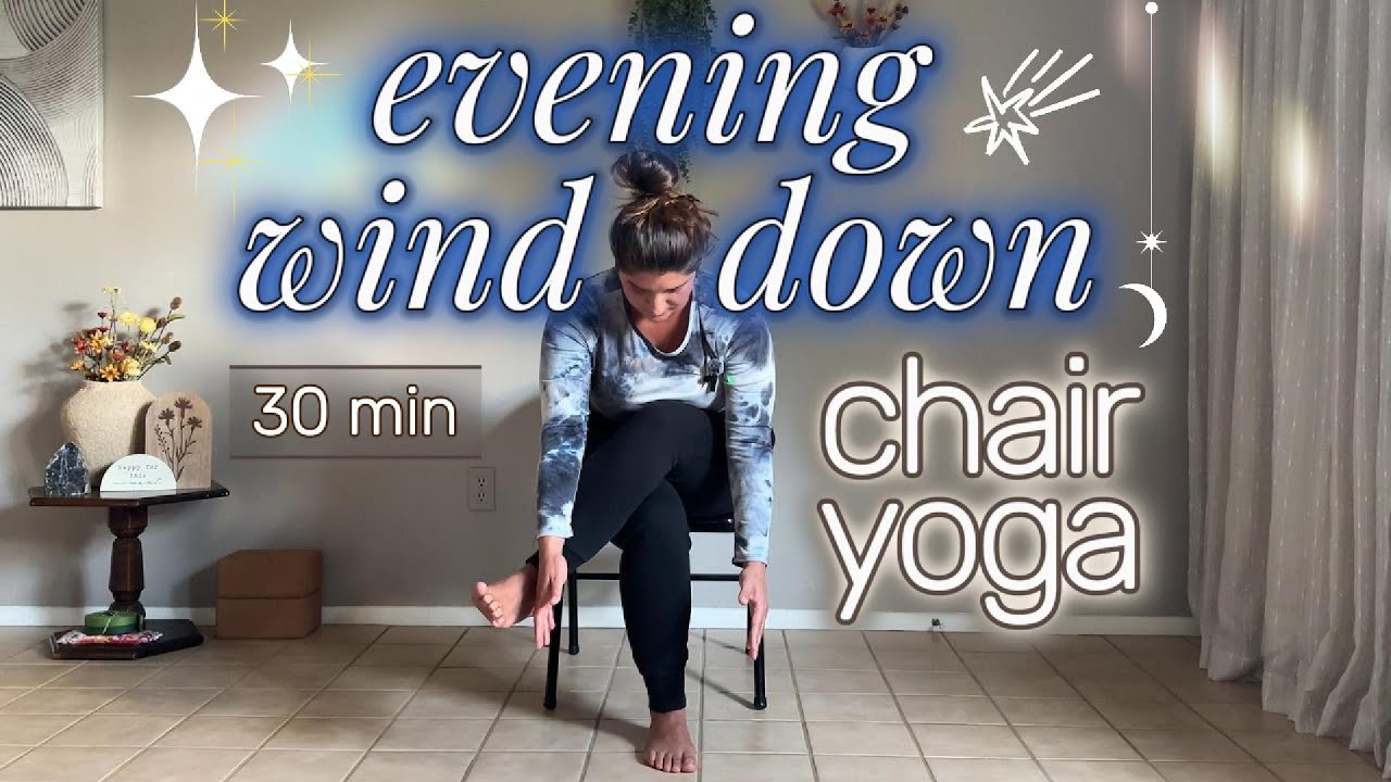 Relaxing Chair Yoga for Winding Down: Perfect for Your Evening - YouTube