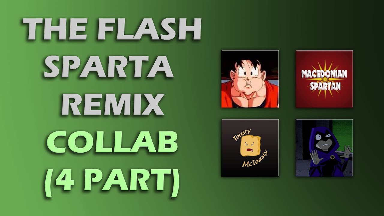 The Flash Sparta Remix (4-PART COLLAB) - YouTube