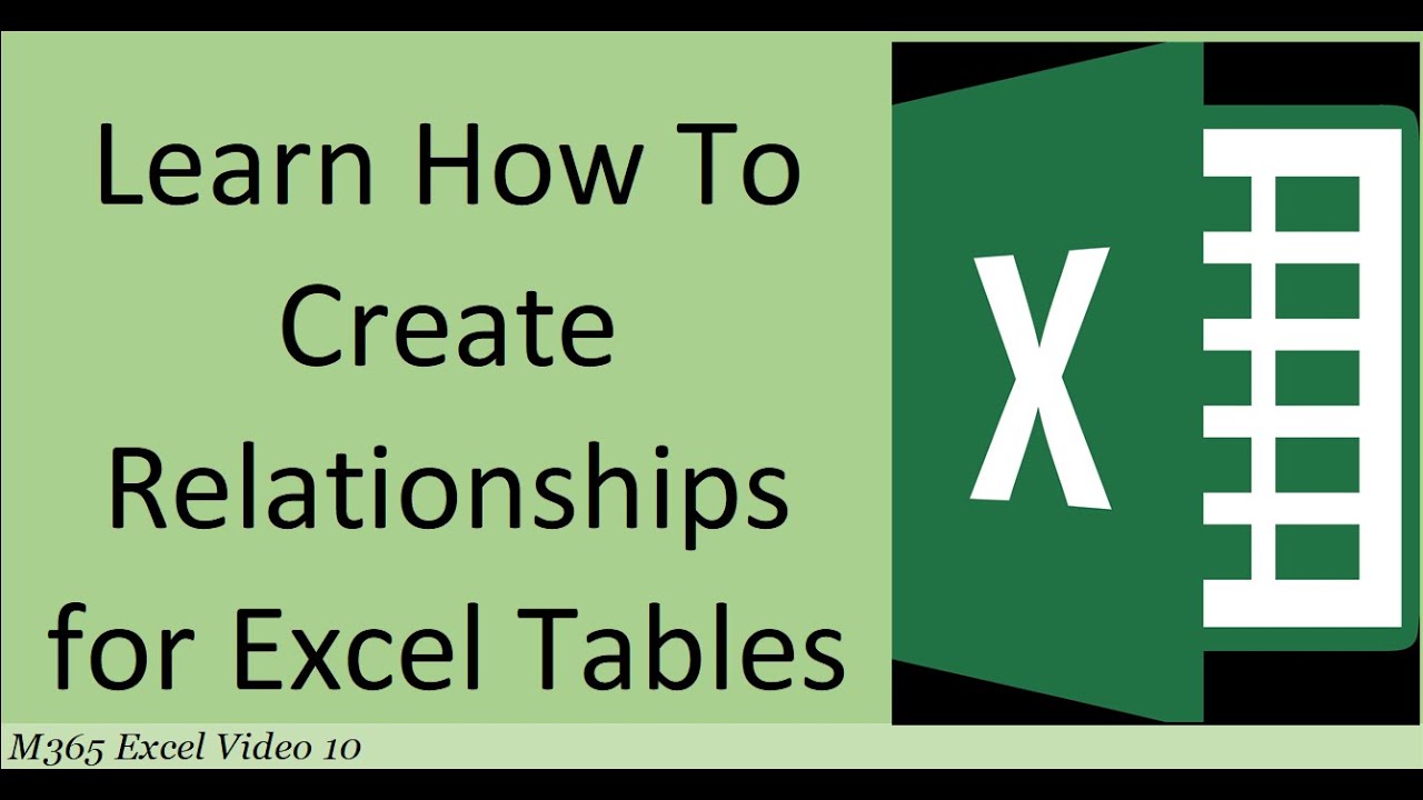 M365 Excel Basics Video 10: Relationships For Excel Tables - YouTube M365 Excel Basics Video 10: Relationships For Excel Tables - YouTube