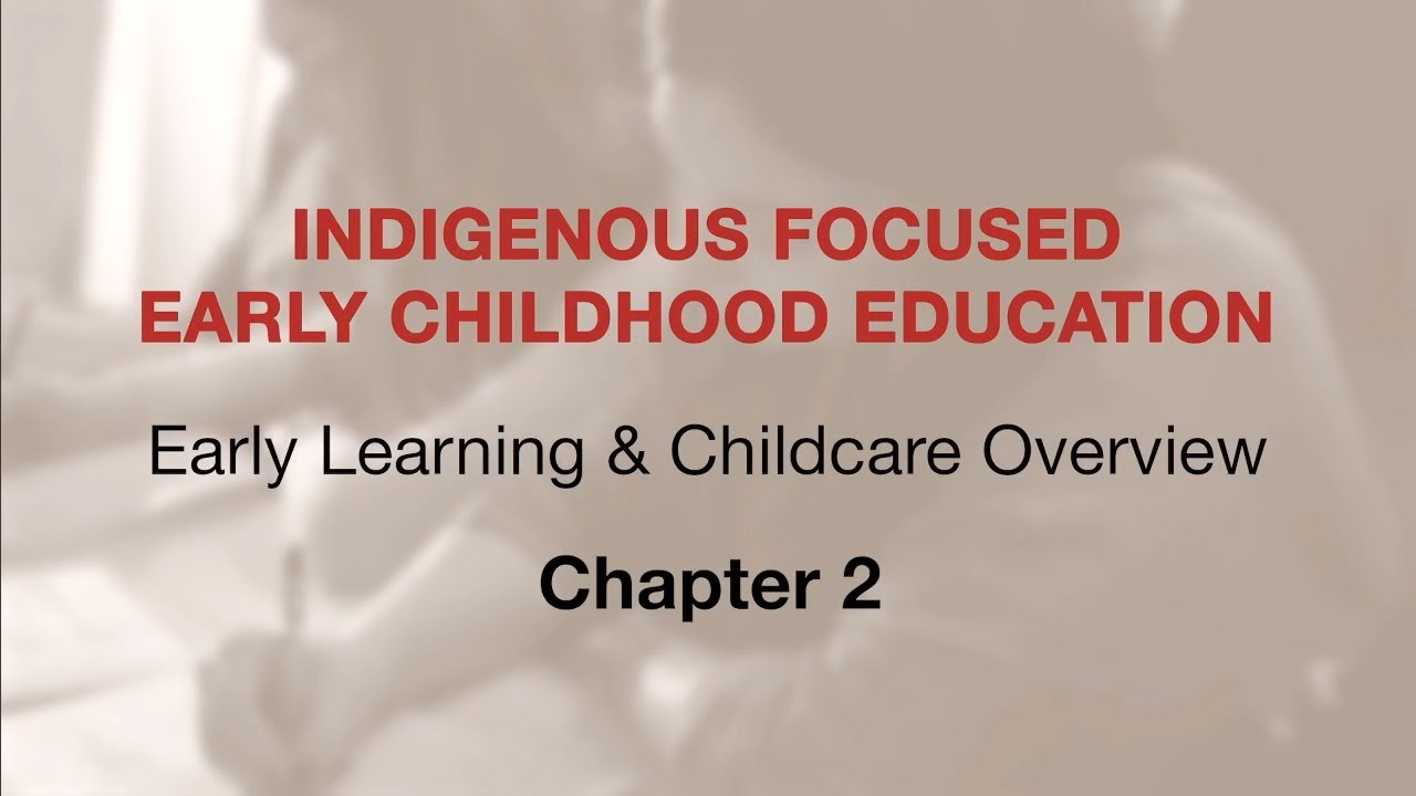 Indigenous Focused ECE - Early Learning & Childcare Overview: Ch 2 ...