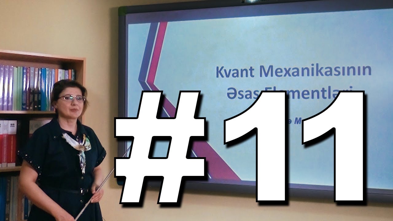 Ümumi fizika Videodərs 11 (Kvant mexanikasının əsas elementləri) - YouTube