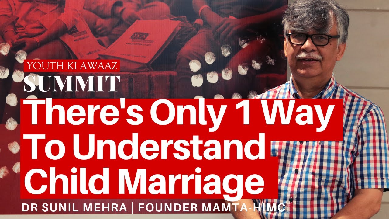 Ending Child Marriage In India | Dr Sunil Mehra | Founder MAMTA- HIMC ...