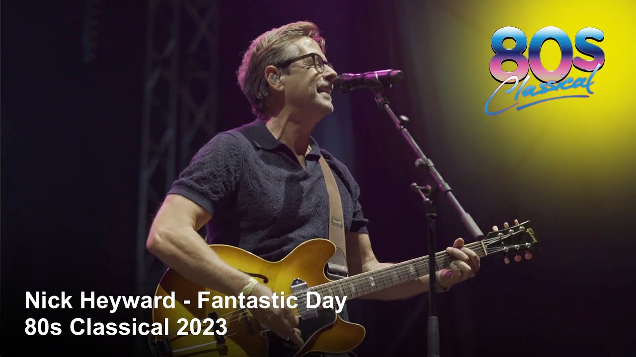 Nick Heyward – Fantastic Day – 80s Classical | The Classic Music Vault