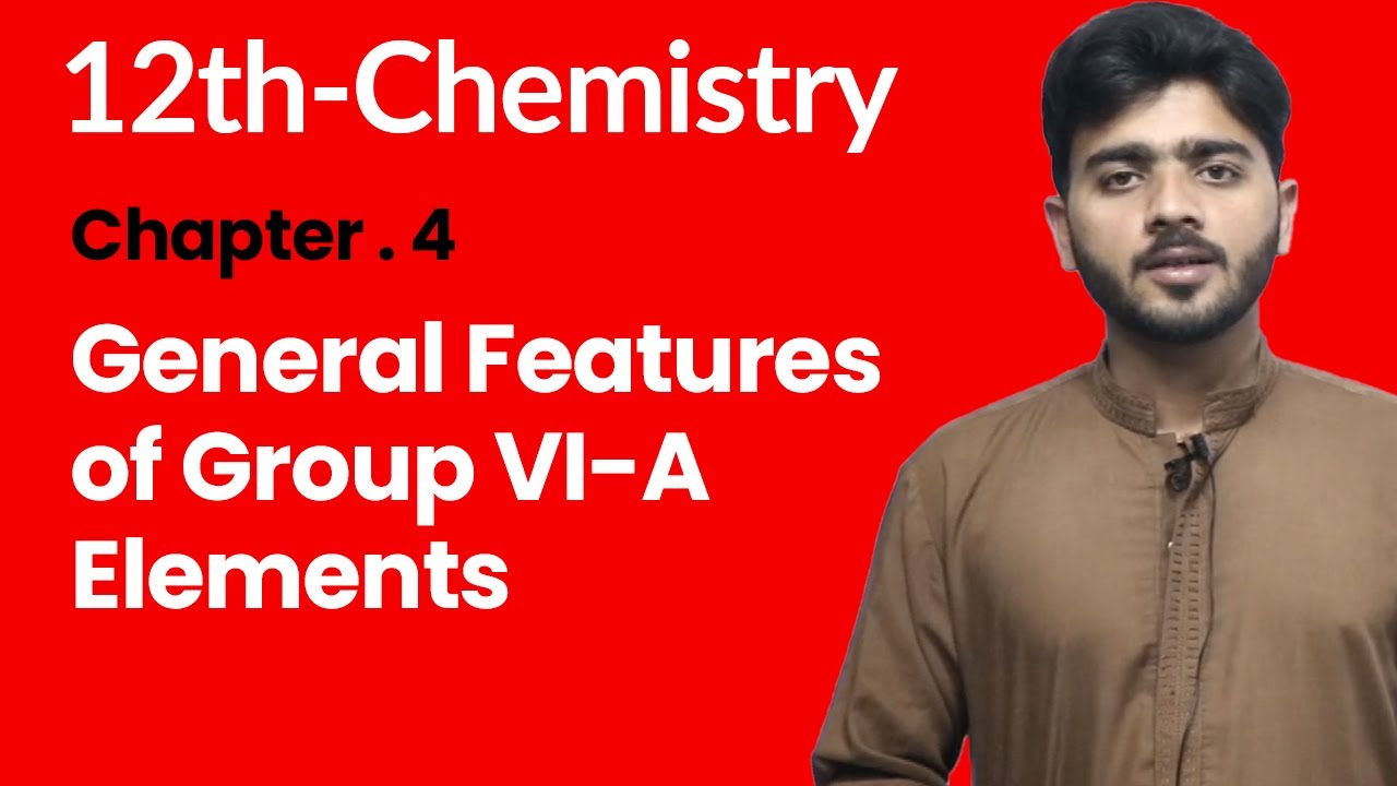 12th Class Chemistry Chapter 4-General Features of Group VI A Elements ...