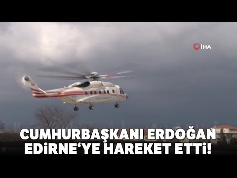 Cumhurbaşkanı Erdoğan, Helikopterle Edirne’ye Gitti