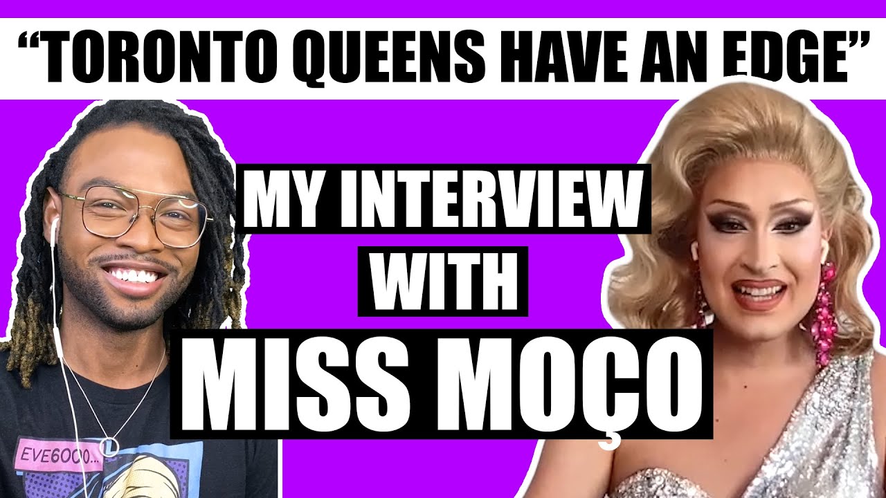 Miss Moço on who she wants to shag & elimination from canada's drag ...