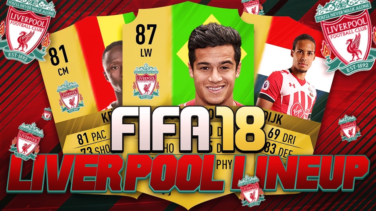 FIFA 18 LIVERPOOL TEAM - POTENTIAL LINEUP - YouTube