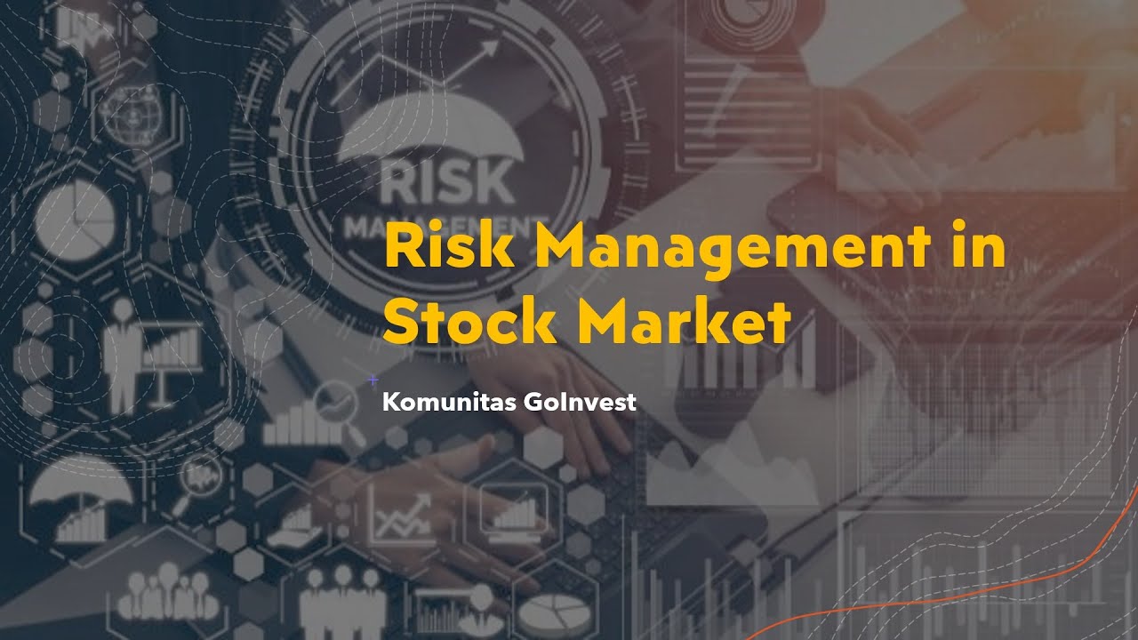 Risk Management In Stock Market: Special Workshop by Komunitas GoInvest ...