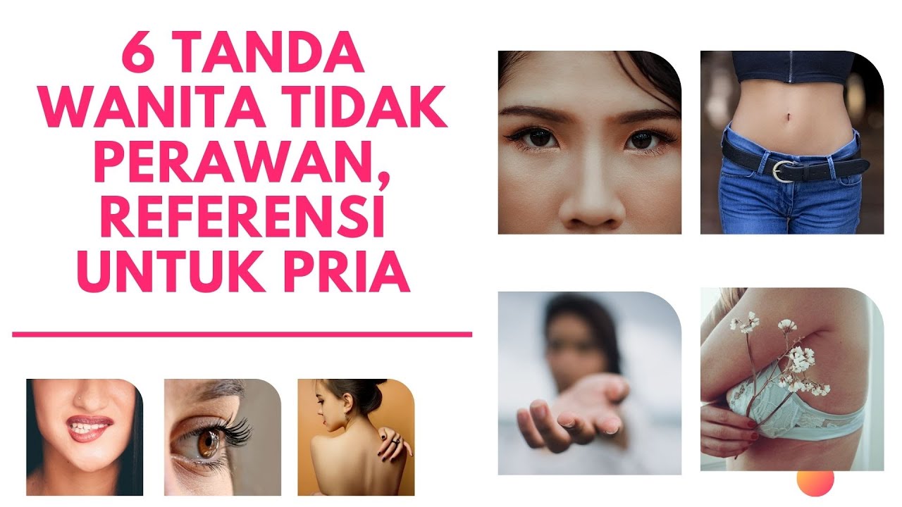 💥 6 TANDA WANITA TIDAK PERAWAN, REFERENSI UNTUK PRIA 🔥 - YouTube