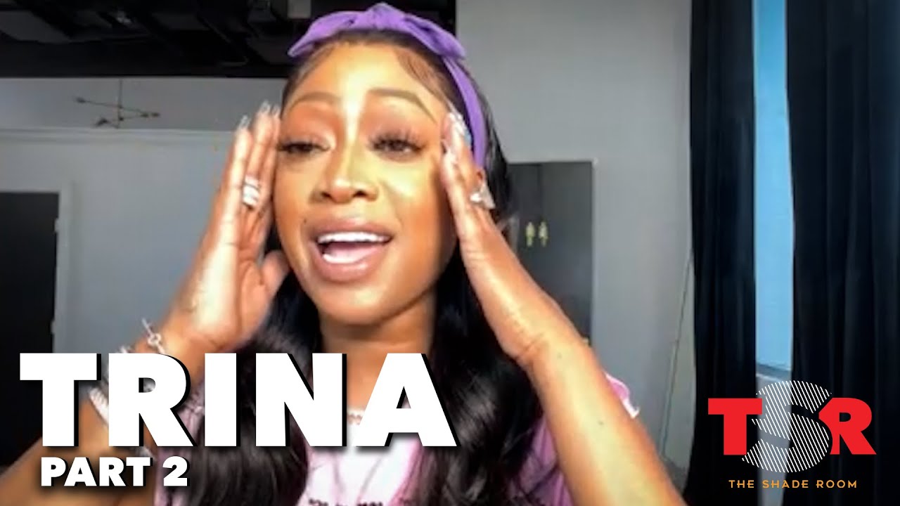 Trina Spills The Tea On Her Surprise Engagement, Becoming A Wife ...