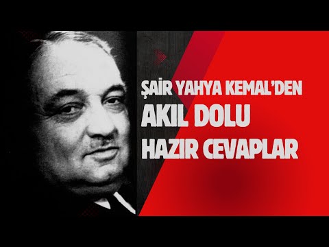 Şair Yahya Kemal'den Akıl Dolu Hazır Cevaplar