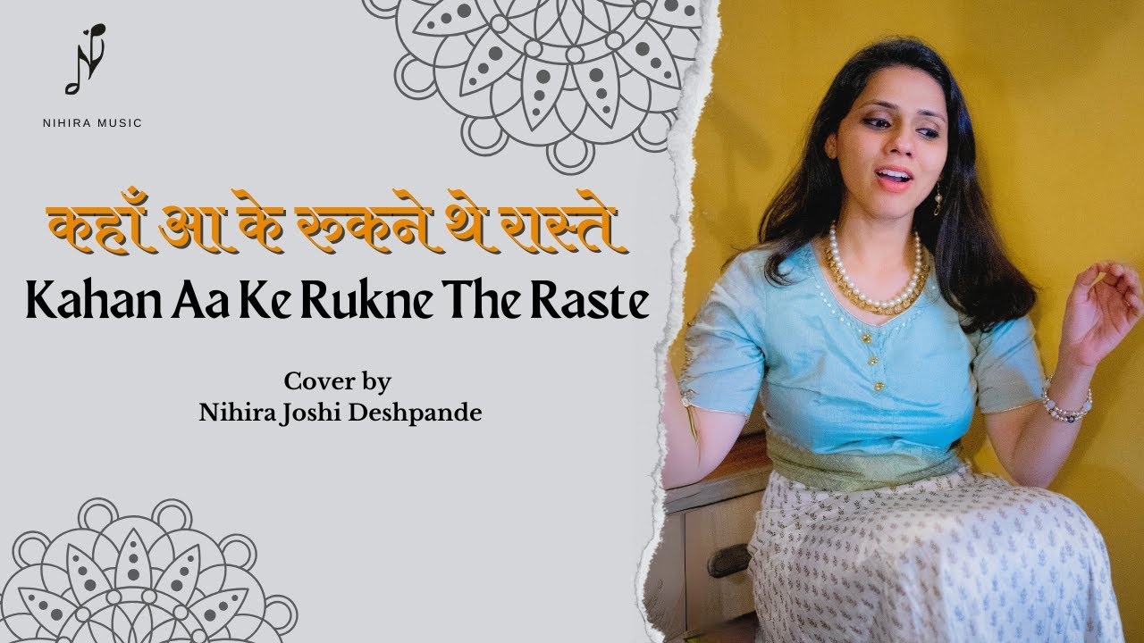 Kahaan Aake Rukne The Raaste | Nihira Joshi Deshpande | Ghulam Ali Best ...