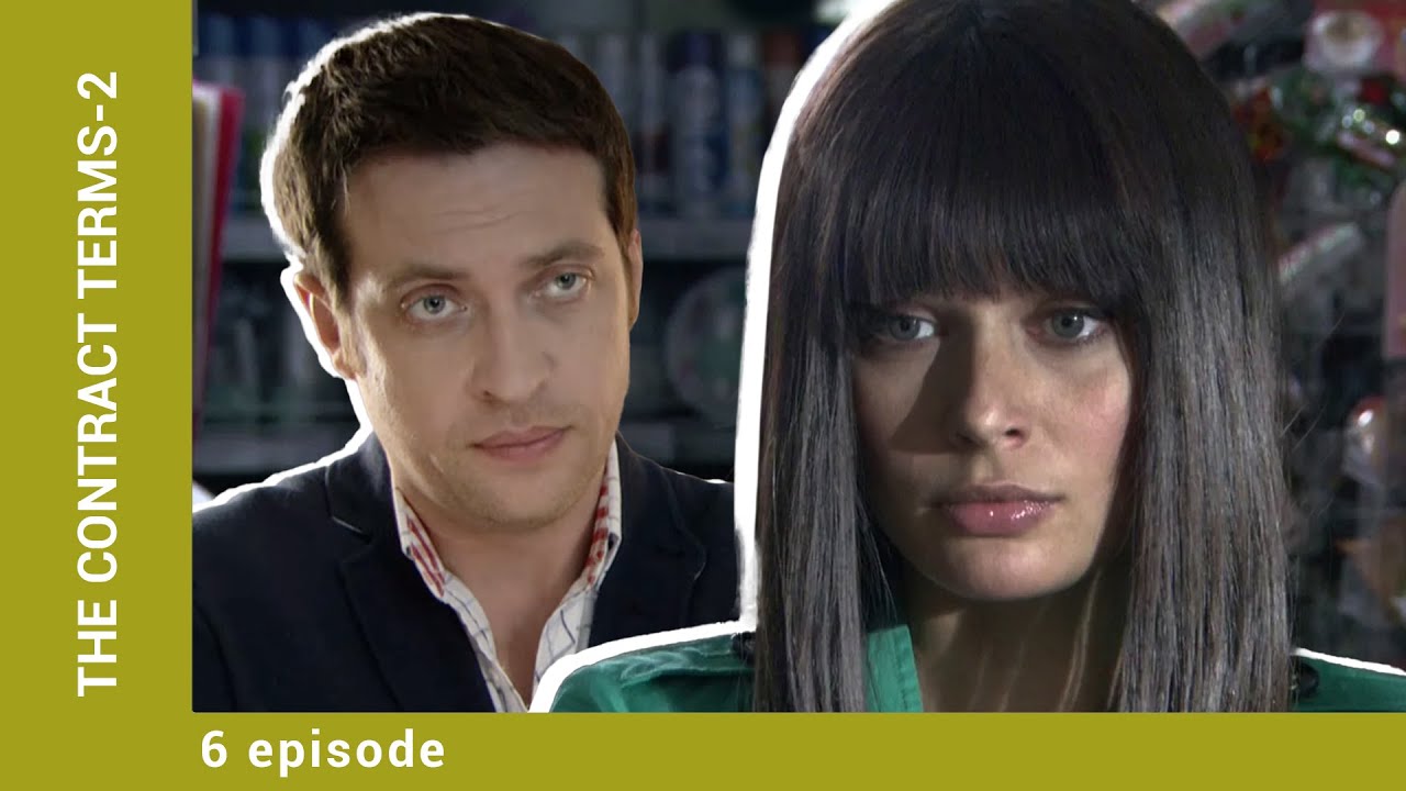 THE CONTRACT TERMS-2. Russian TV Series. 6 Episode. Melodrama. English ...